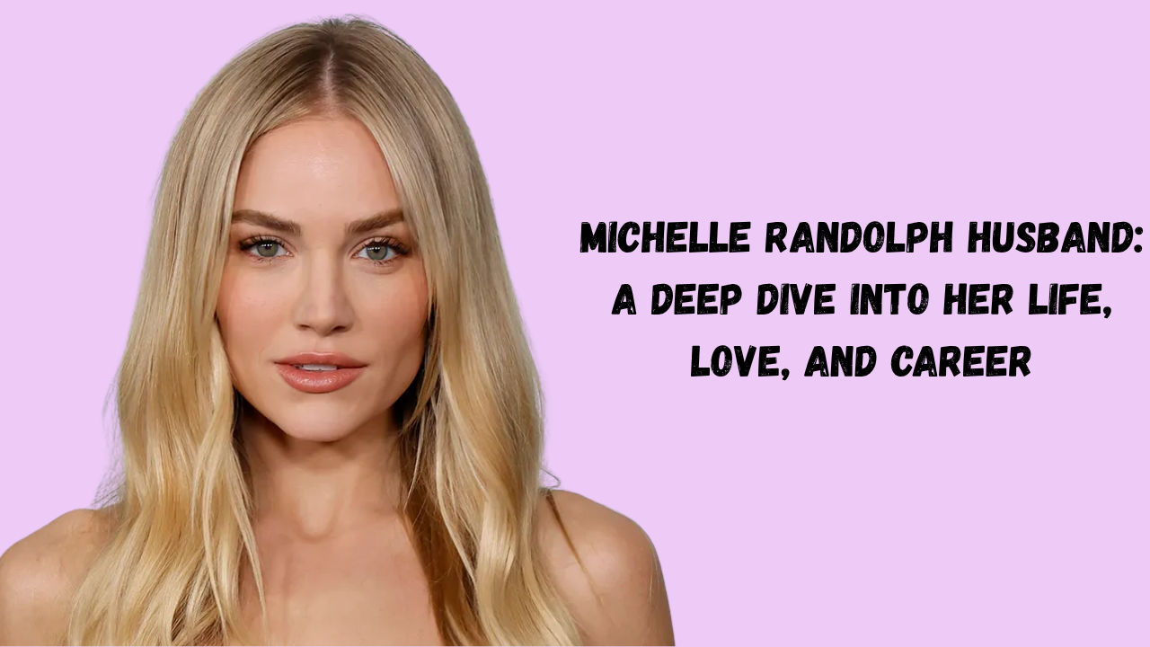Michelle Randolph Husband: A Deep Dive into Her Life, Love...