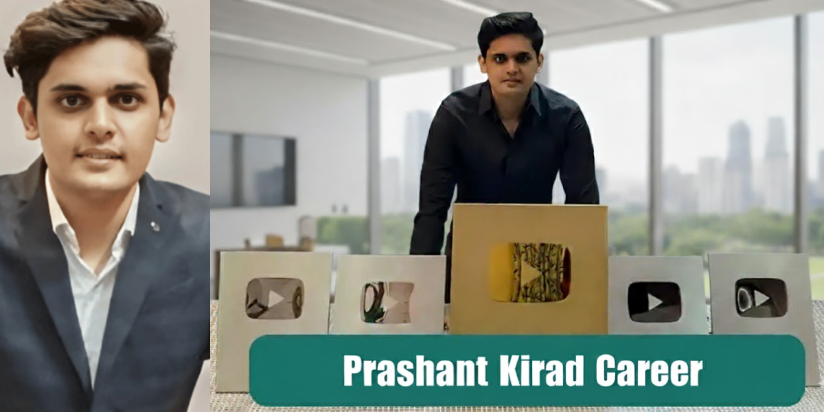 Prashant Kirad : Age, Biography, Family, Career, Net Worth & More
