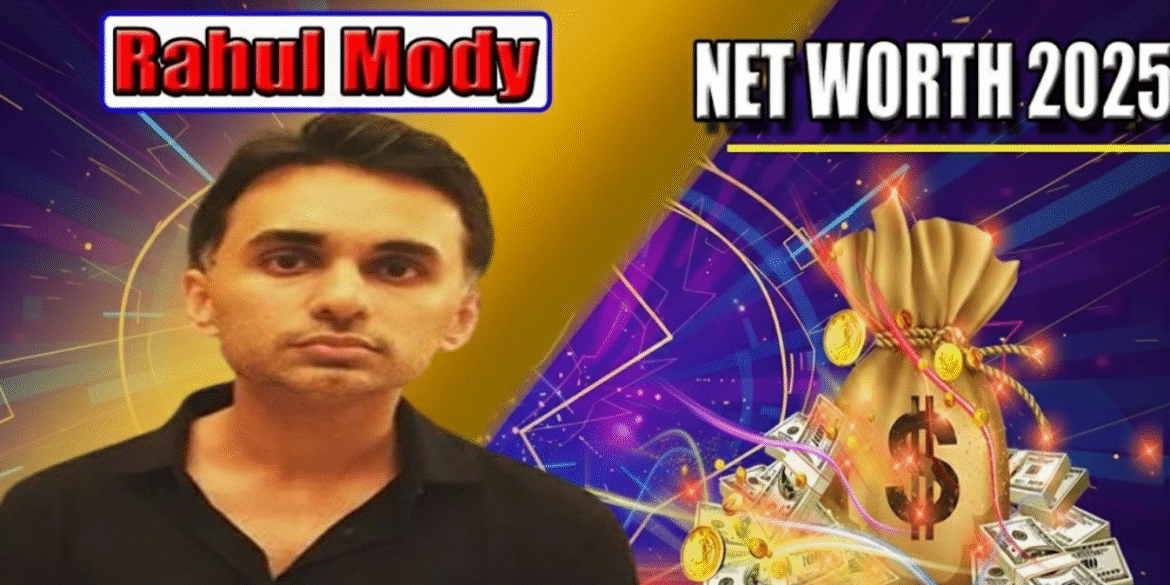 Rahul Mody: Age, Biography, Family, Career, Net Worth & More